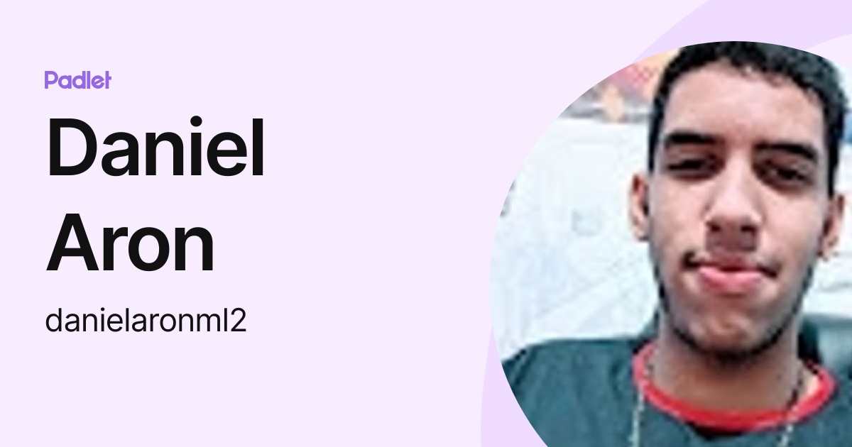 Daniel Aron (danielaronml2) profile | Padlet