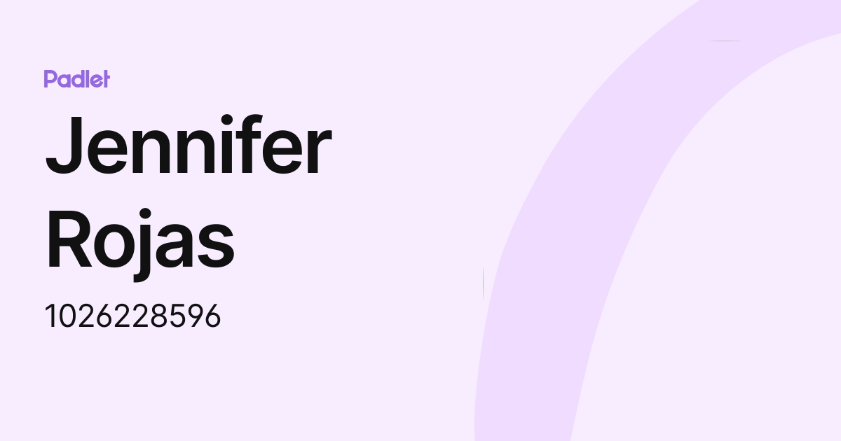 Jennifer Rojas (1026228596) profile | Padlet