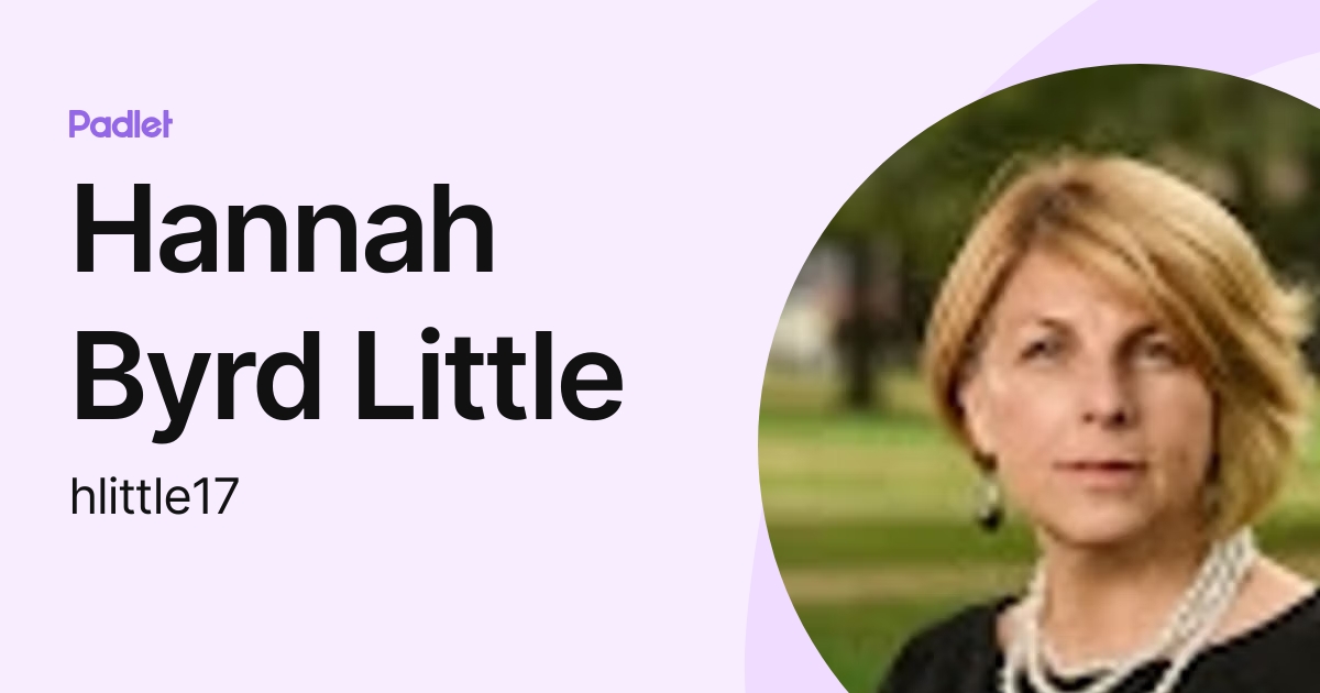Hannah Byrd Little (hlittle17) profile | Padlet