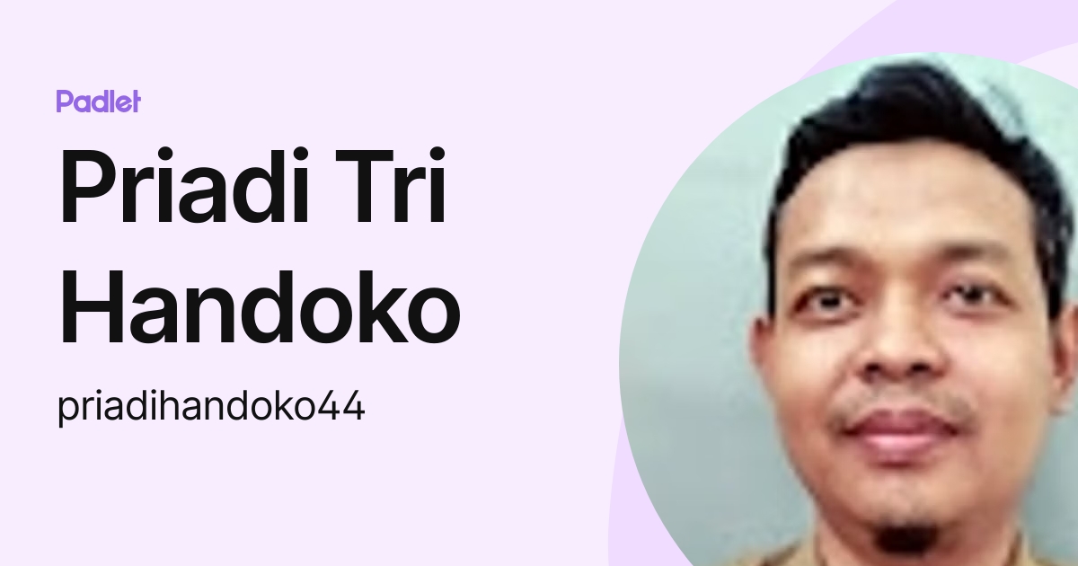 Priadi Tri Handoko (priadihandoko44) profile | Padlet