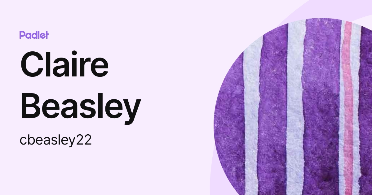 Claire Beasley (cbeasley22) profile | Padlet