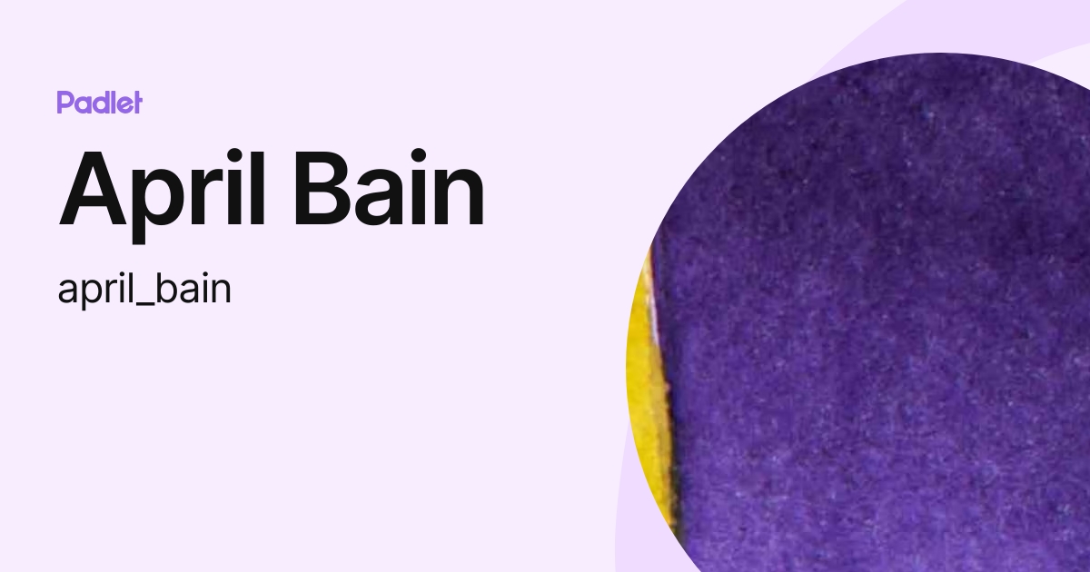 April Bain (april_bain) profile | Padlet