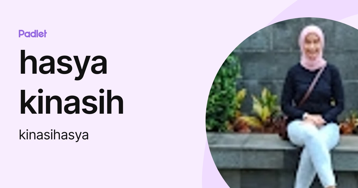 hasya kinasih (kinasihasya) profile | Padlet