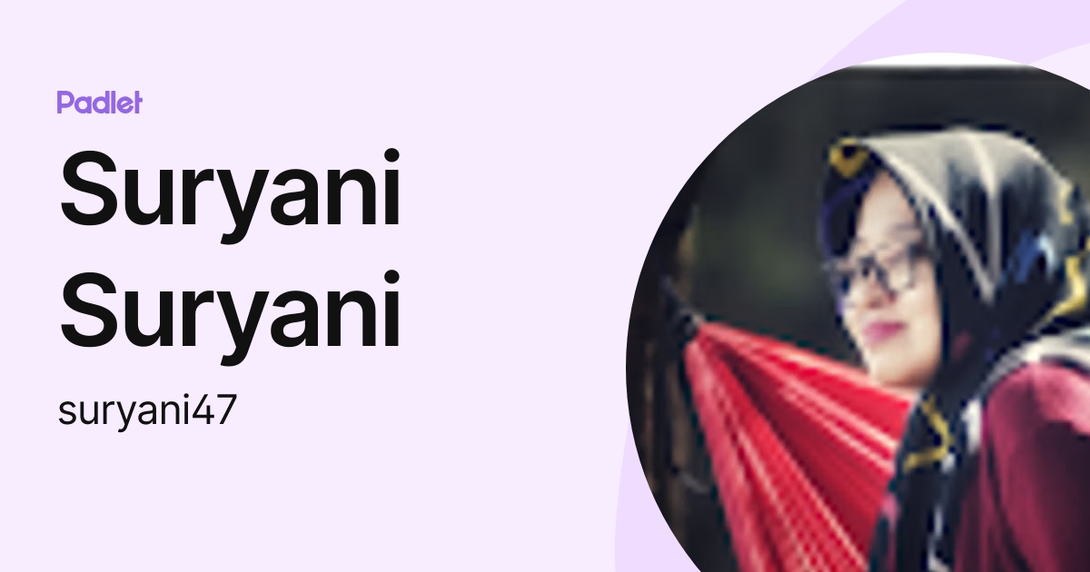 Suryani Suryani (suryani47) profile | Padlet