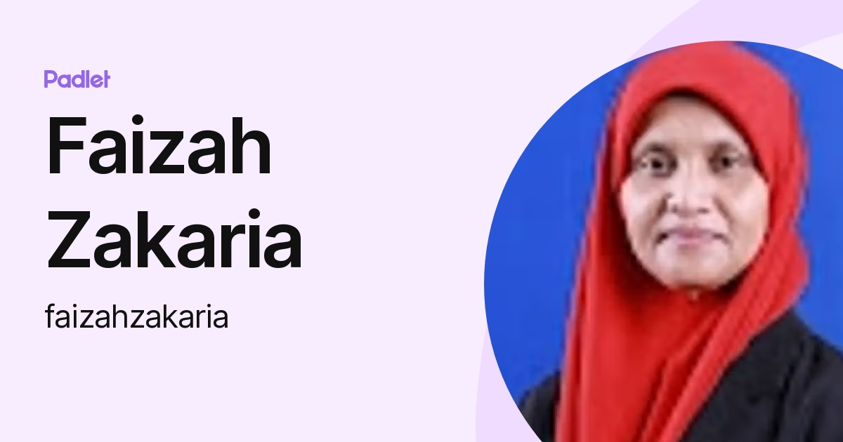 Faizah Zakaria (faizahzakaria) profile | Padlet