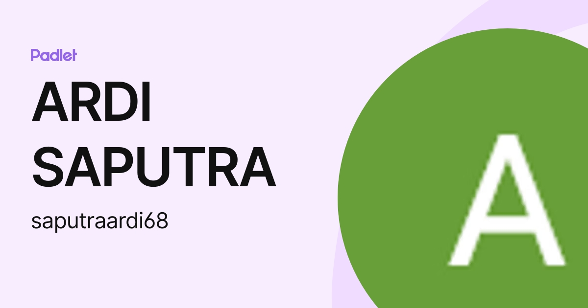 ARDI SAPUTRA (saputraardi68) profile | Padlet