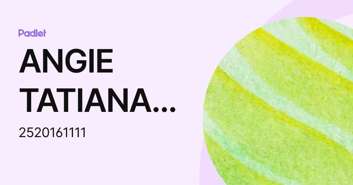 ANGIE TATIANA ACUNA BORDA (2520161111) profile | Padlet