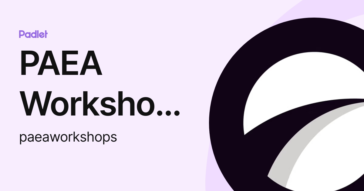 PAEA Workshops (paeaworkshops) profile | Padlet