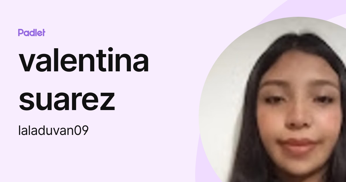 valentina suarez (laladuvan09) profile | Padlet