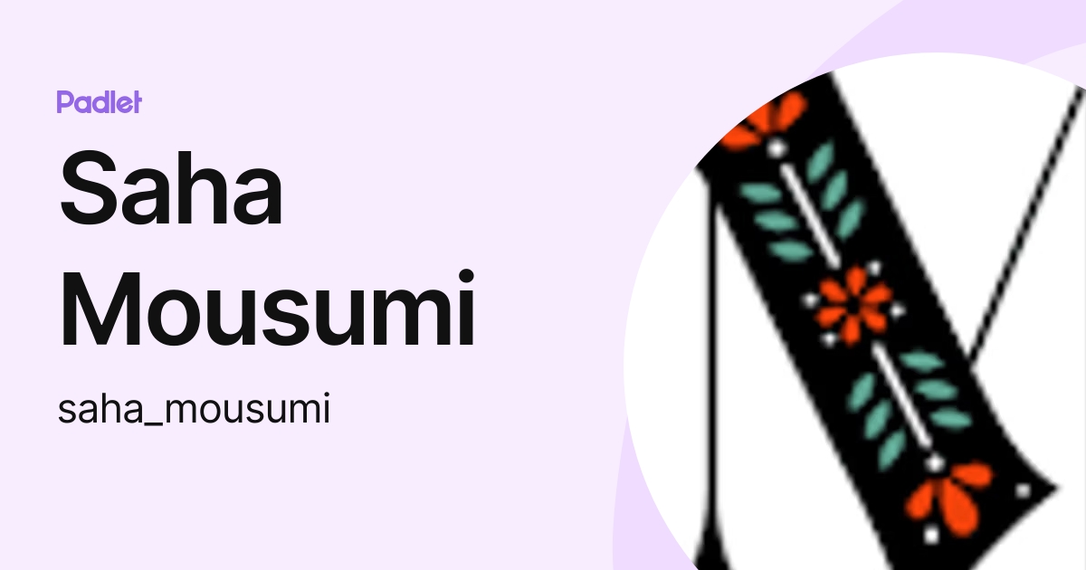 Saha Mousumi (saha_mousumi) profile | Padlet