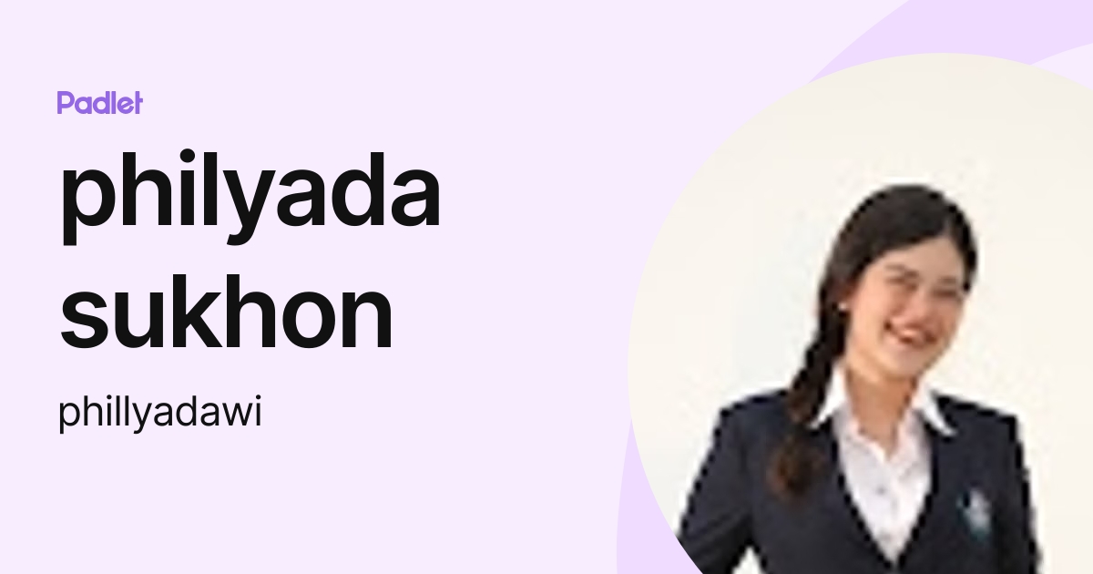 philyada sukhon (phillyadawi) profile | Padlet
