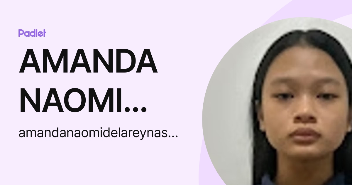AMANDA NAOMI DIGNA DELA REYNA (amandanaomidelareynashs) profile | Padlet