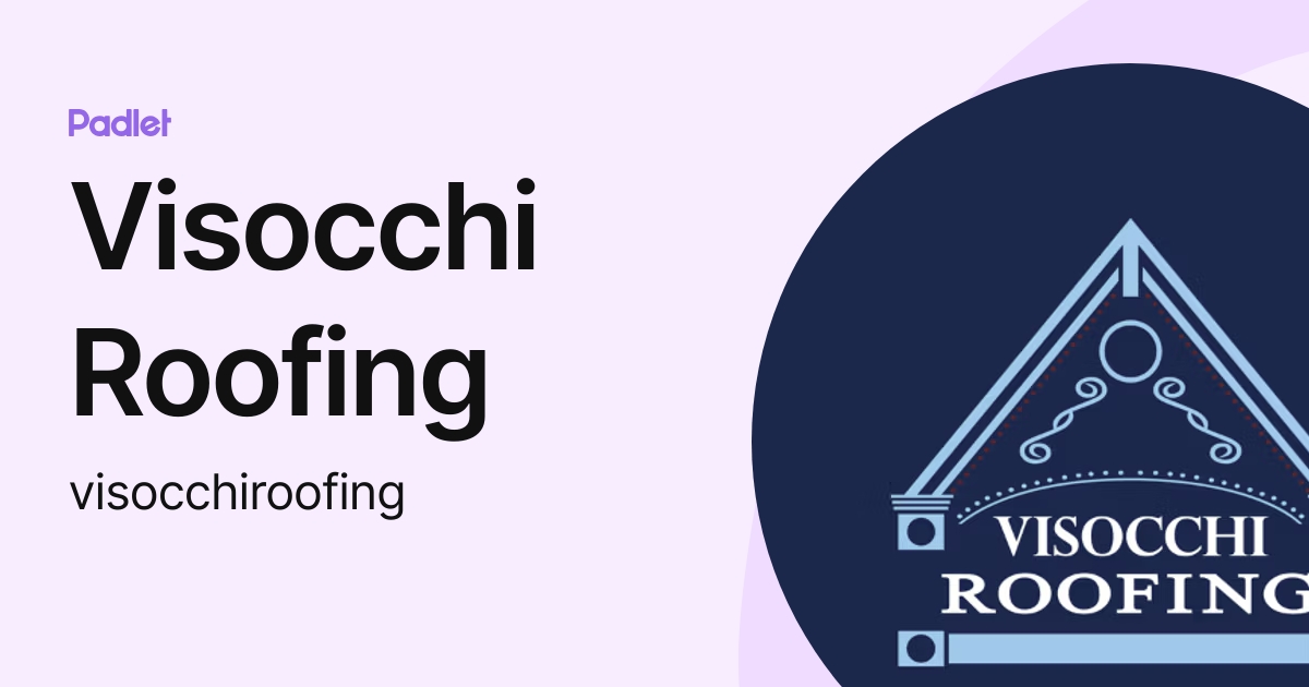 Visocchi Roofing (visocchiroofing) profile | Padlet