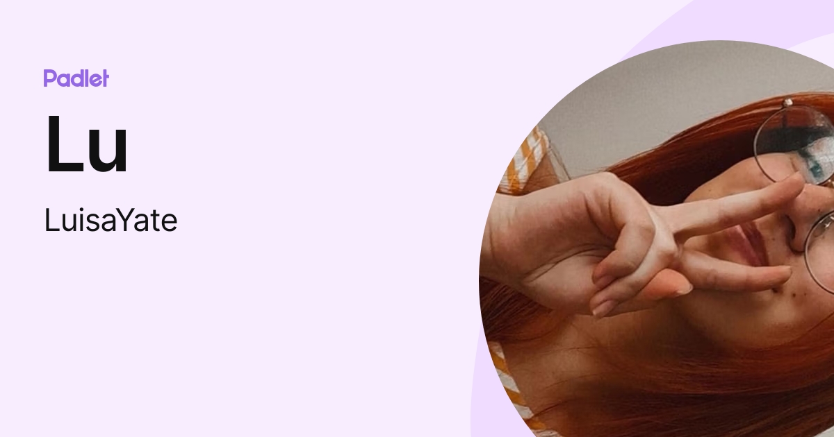 Lu (LuisaYate) profile | Padlet