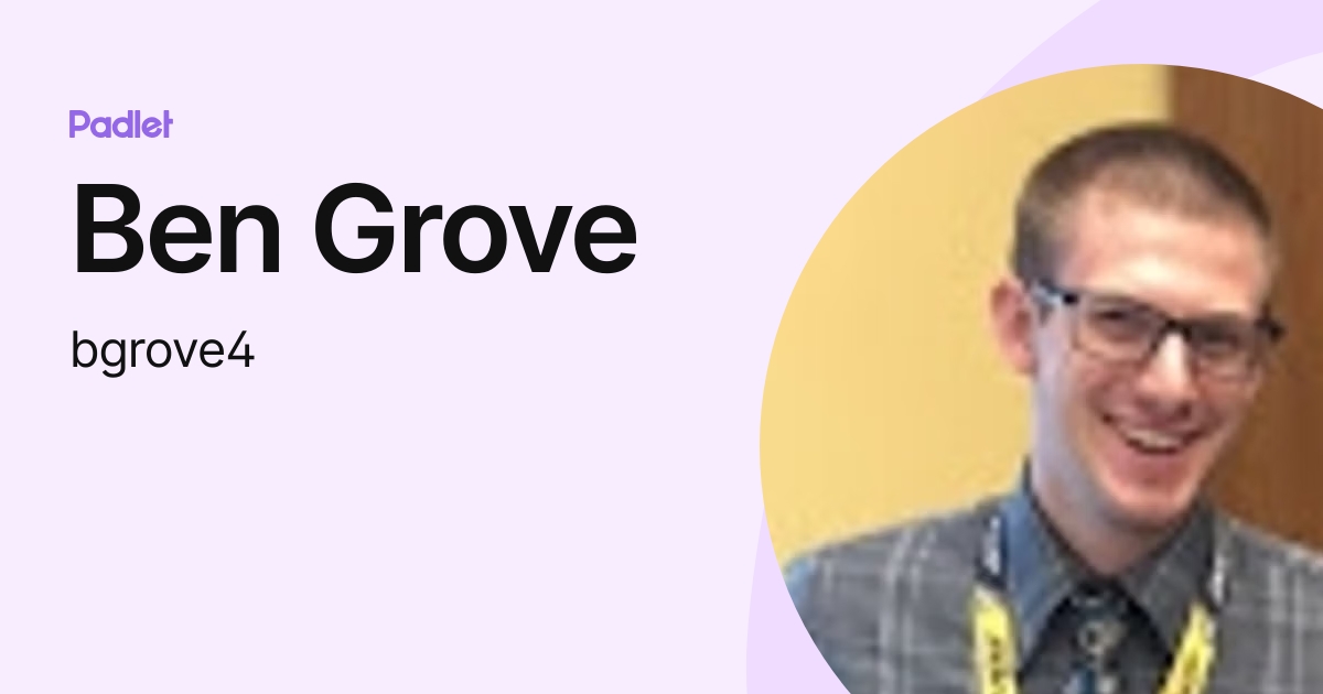 Ben Grove (bgrove4) profile | Padlet