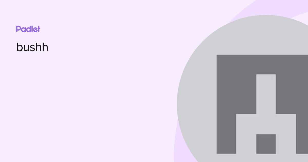 bushh profile | Padlet