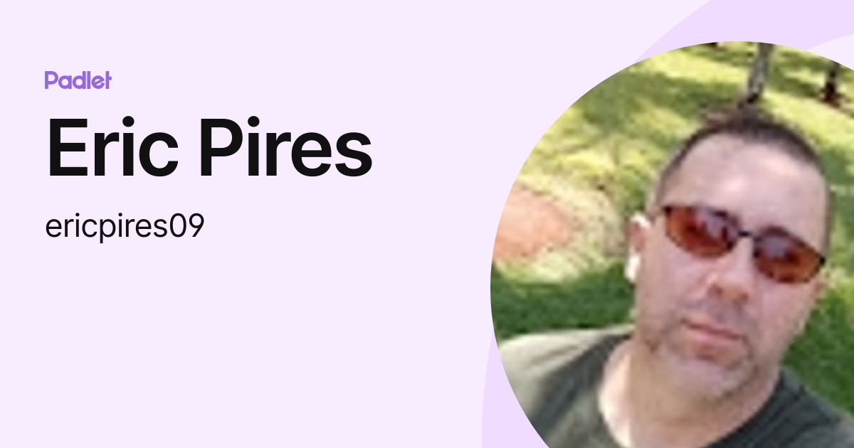Eric Pires (ericpires09) profile | Padlet