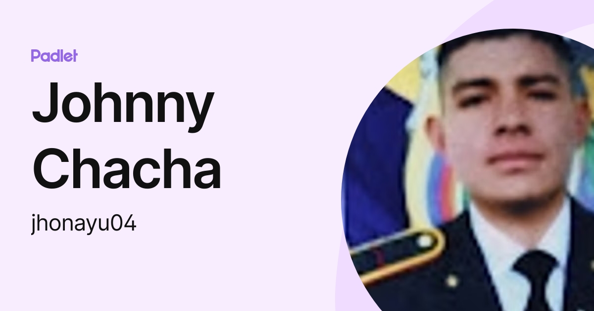 Johnny Chacha (jhonayu04) profile | Padlet