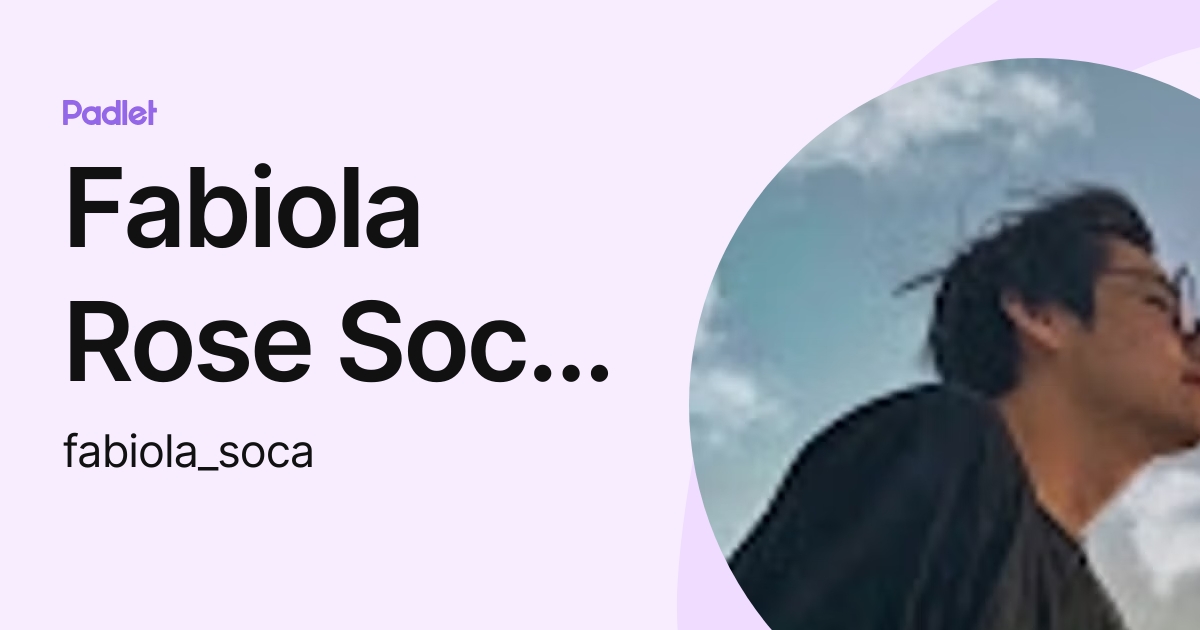 Fabiola Rose Soca Gutiérrez (fabiola_soca) profile | Padlet