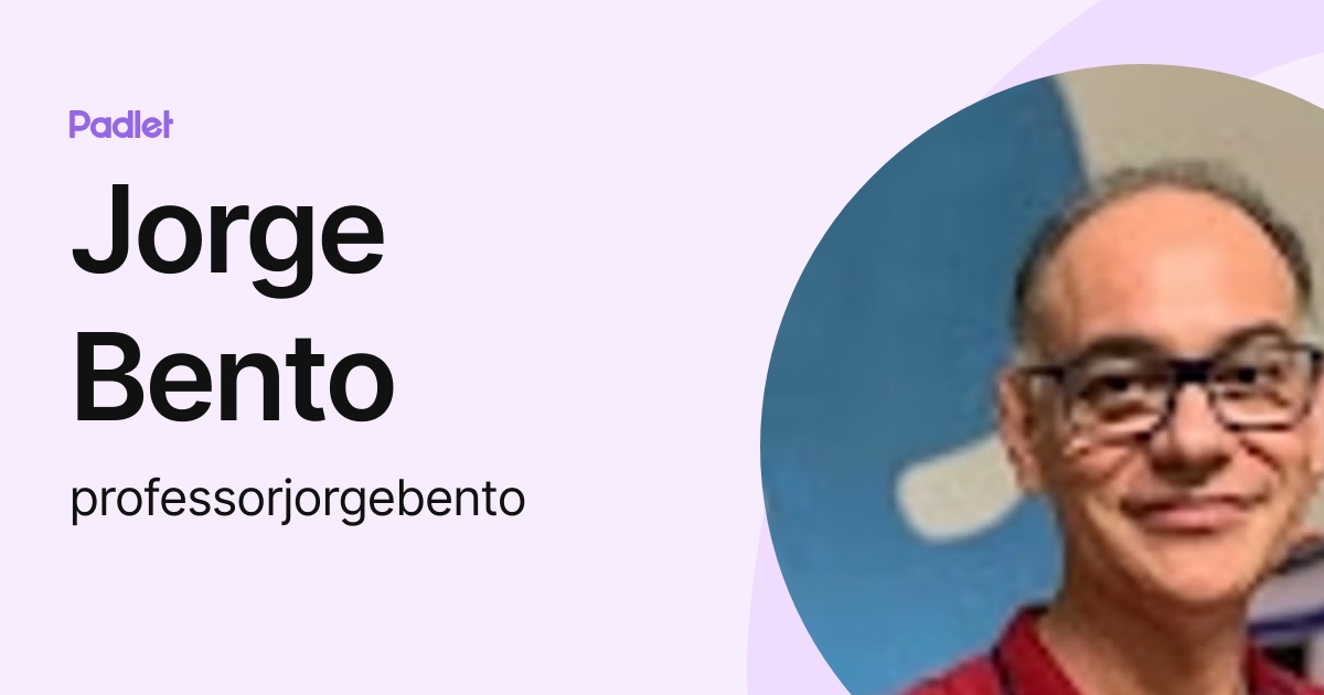 Jorge Bento (professorjorgebento) profile | Padlet