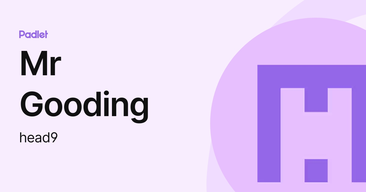 Mr Gooding (head9) profile | Padlet