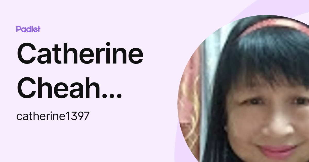 Catherine Cheah Ming Ming IPGK PM (catherine1397) profile | Padlet