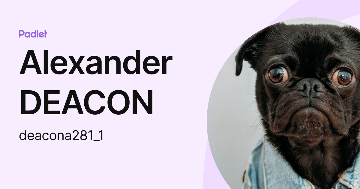 Alexander DEACON (deacona28) profile | Padlet