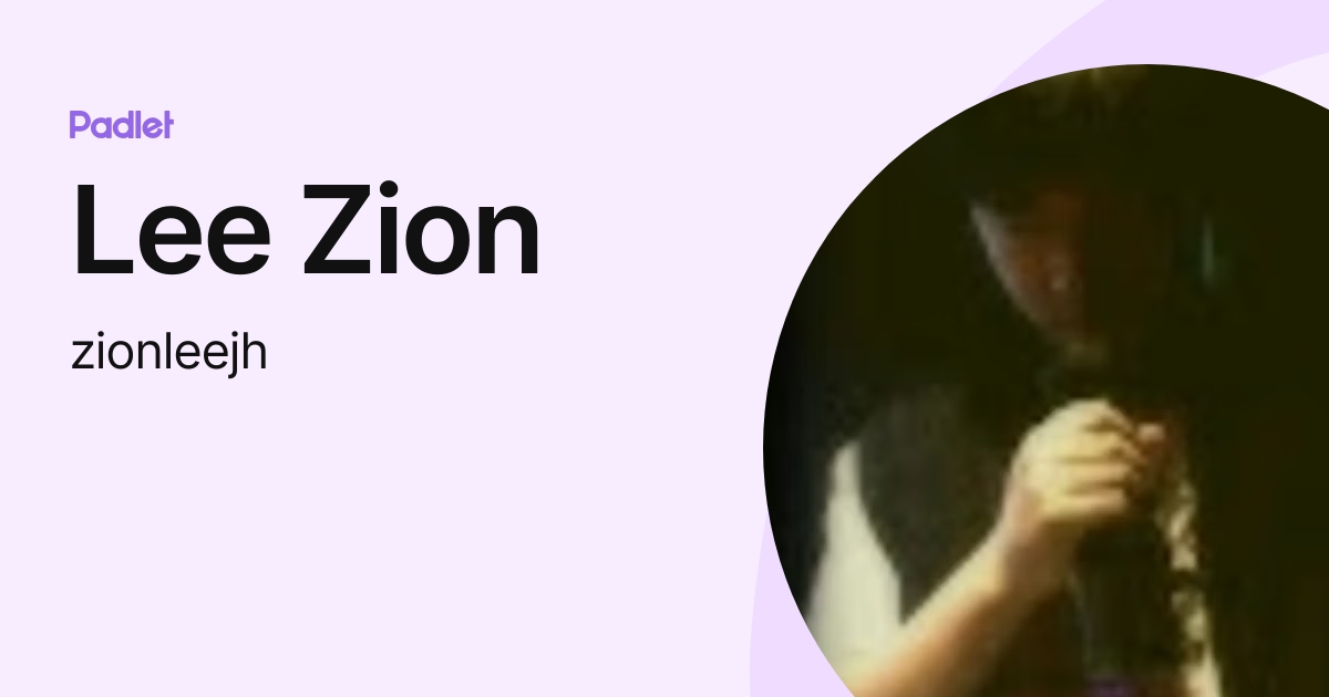 Lee Zion (zionleejh) profile | Padlet