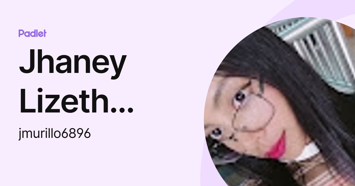 Jhaney Lizeth Murillo Varela (jmurillo6896) profile | Padlet