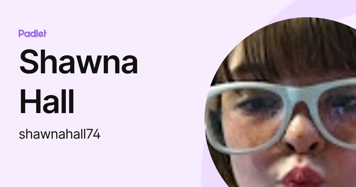Shawna Hall (shawnahall74) profile | Padlet