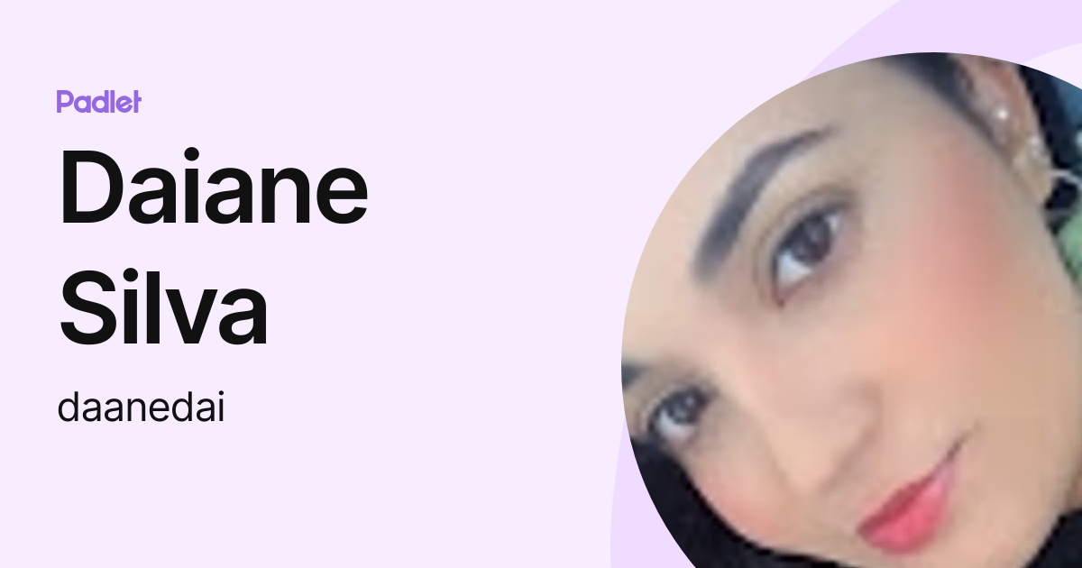 Daiane Silva (daanedai) profile | Padlet