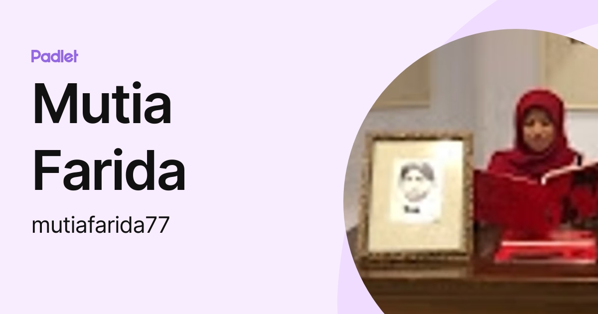 Mutia Farida (mutiafarida77) profile | Padlet