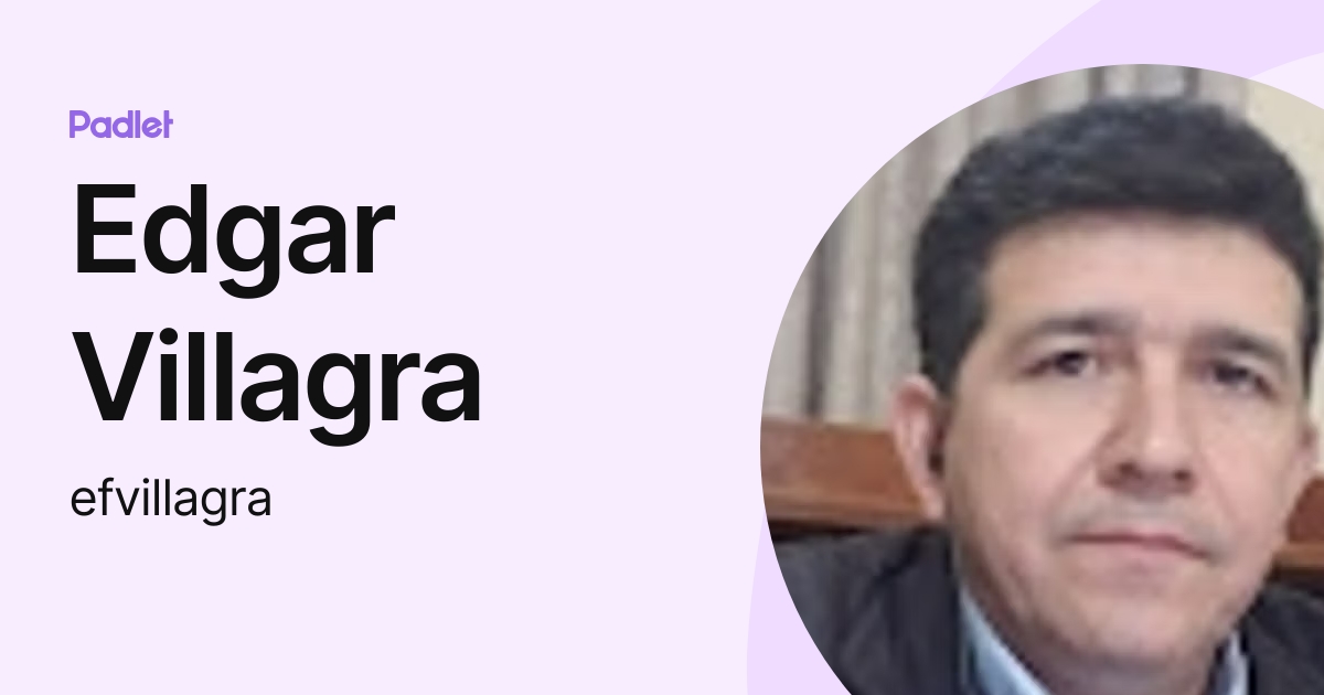 Edgar Villagra (efvillagra) profile | Padlet