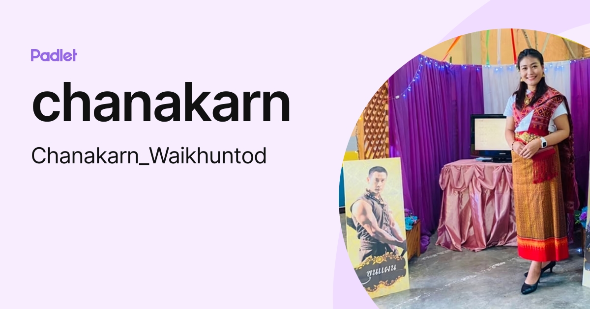 chanakarn (Chanakarn_Waikhuntod) profile | Padlet