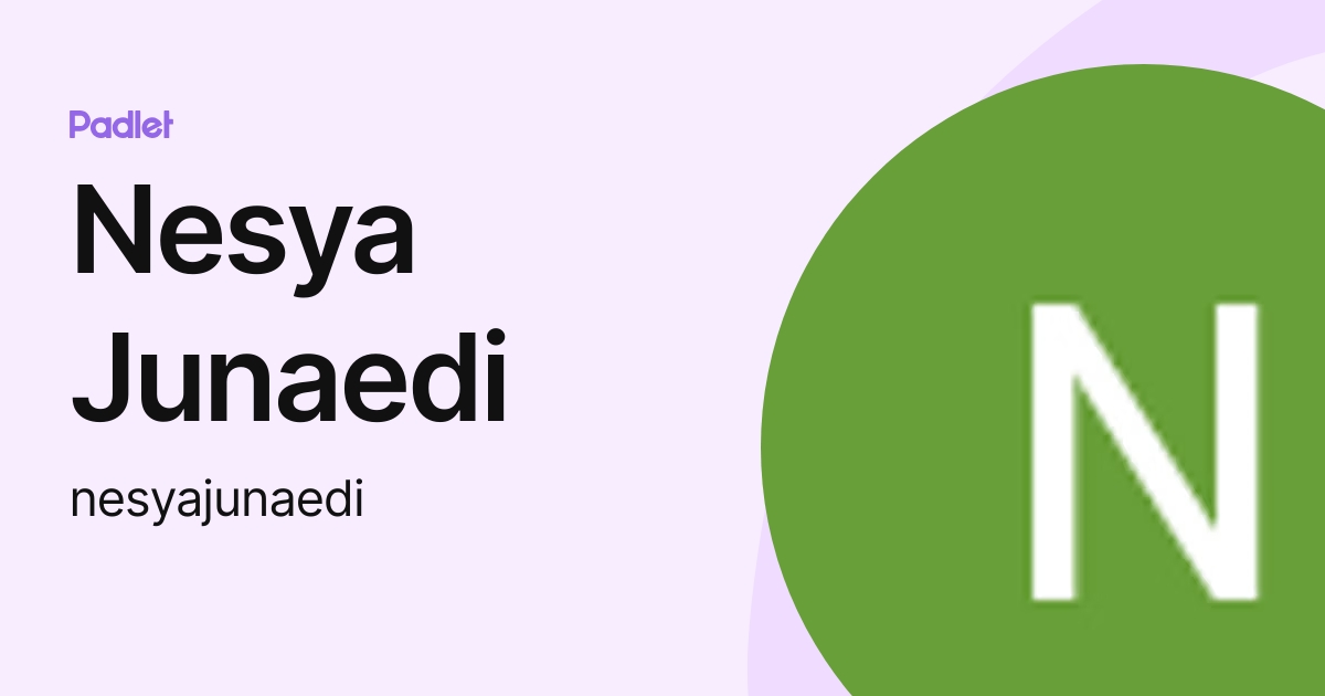 Nesya Junaedi (nesyajunaedi) profile | Padlet