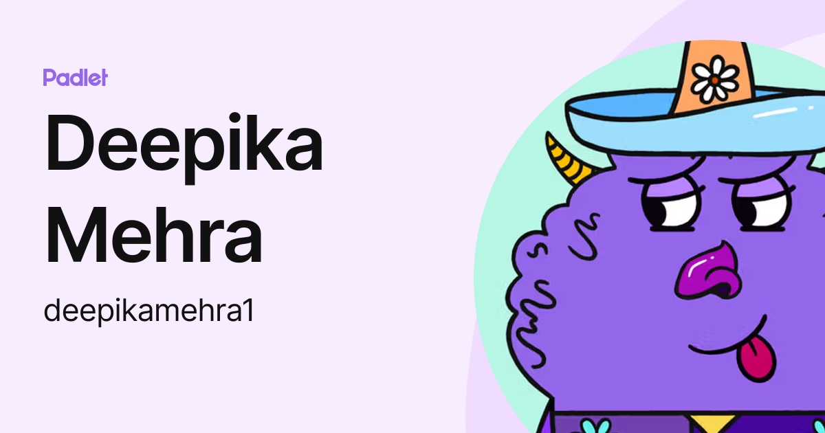 Deepika Mehra (deepikamehra1) profile | Padlet