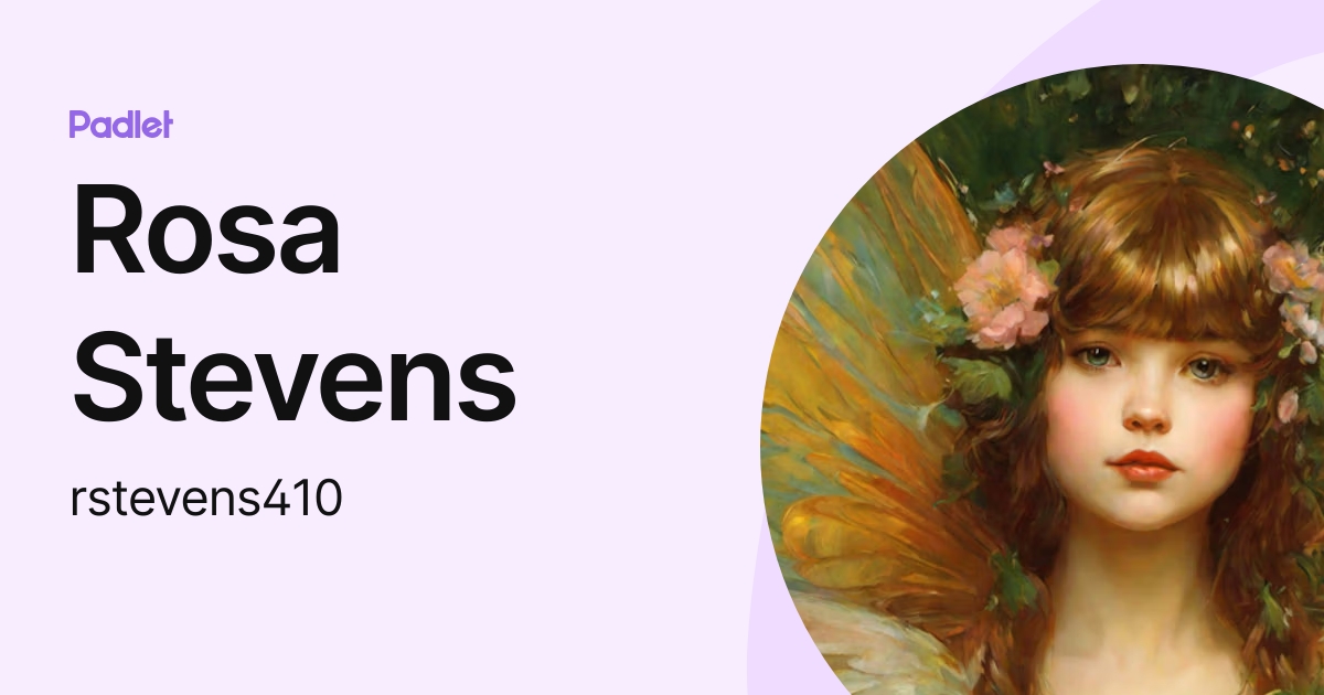 Rosa Stevens (rstevens410) profile | Padlet
