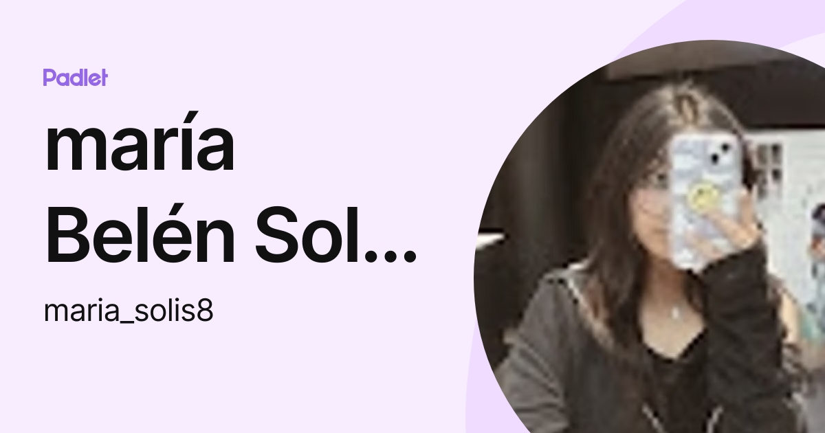 maría Belén Solis Cardoza (maria_solis8) profile | Padlet