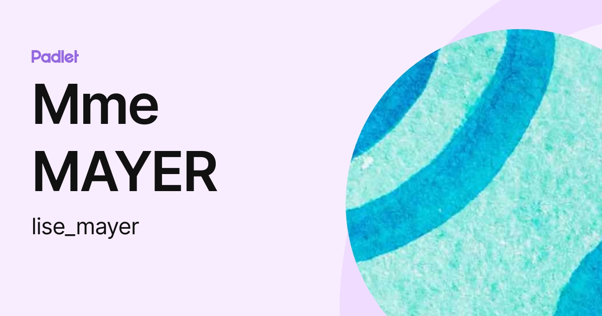 Profil de Mme MAYER (lise_mayer) | Padlet