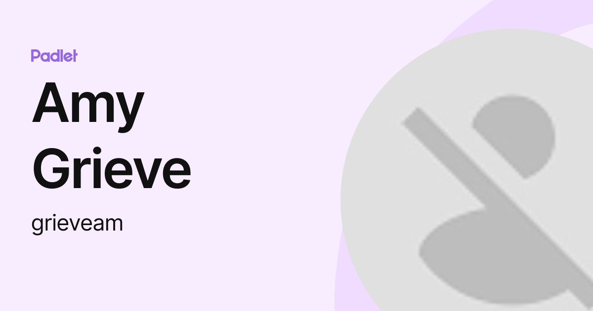 Amy Grieve (grieveam) profile | Padlet