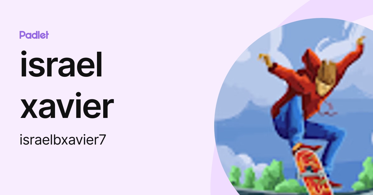 israel xavier (israelbxavier7) profile | Padlet