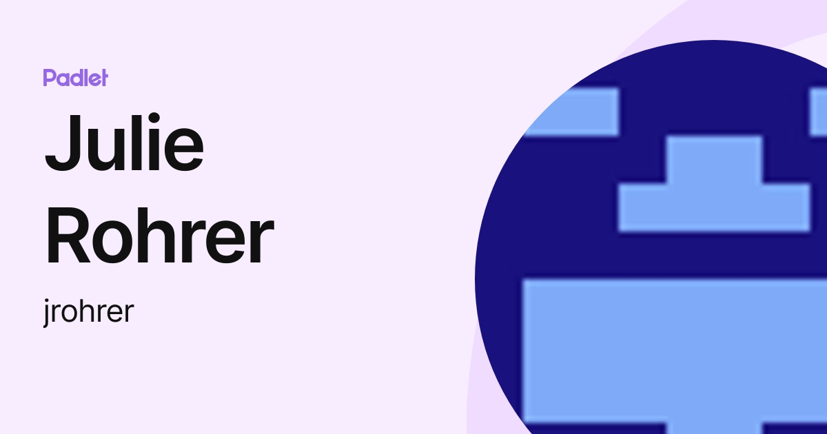 Julie Rohrer (jrohrer) profile | Padlet