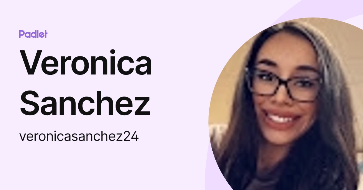 Veronica Sanchez Veronicasanchez24 Profile Padlet