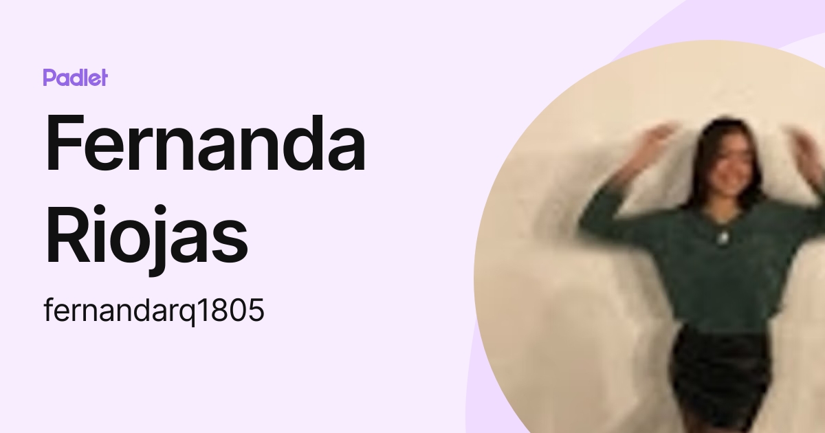 Fernanda Riojas (fernandarq1805) profile | Padlet