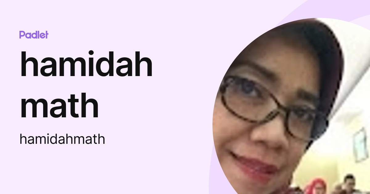 hamidah math (hamidahmath) profile | Padlet