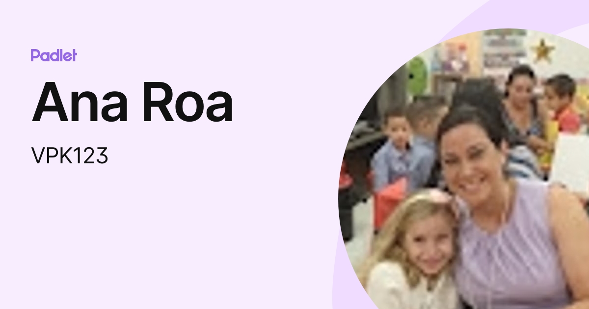 Ana Roa (VPK123) profile | Padlet