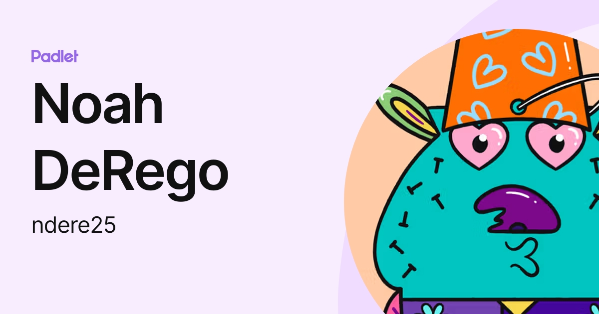 Noah DeRego (ndere25) profile | Padlet