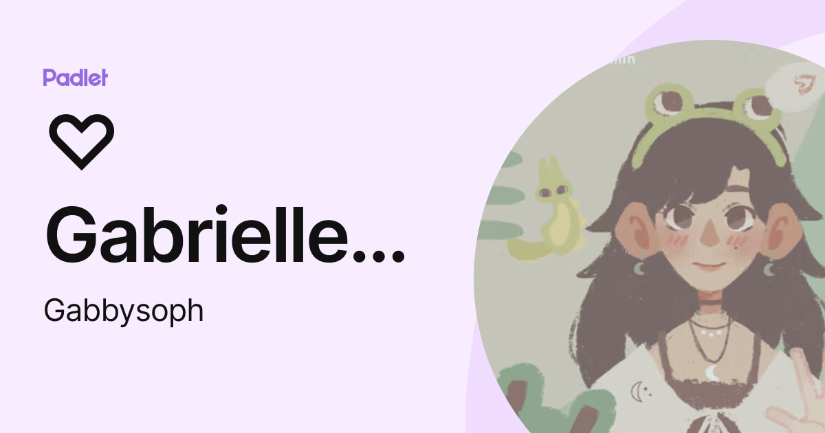 Gabrielle Sophia ♡ (Gabbysoph) profile | Padlet