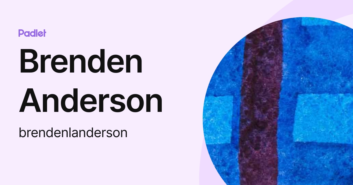 Brenden Anderson (brendenlanderson) profile | Padlet