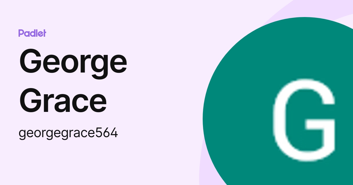 George Grace (georgegrace564) profile | Padlet